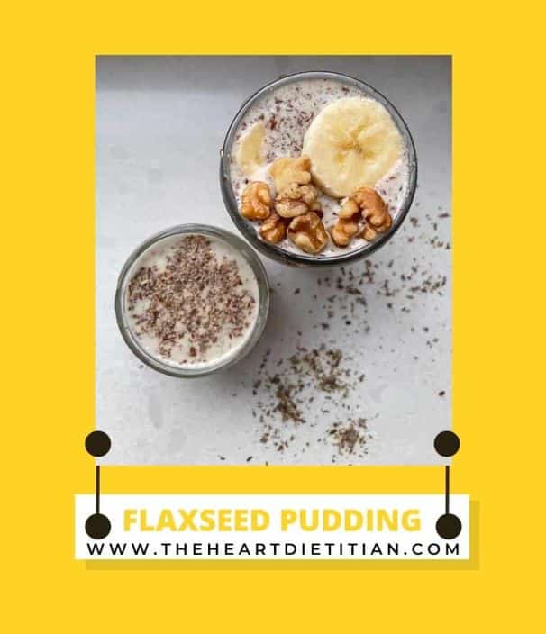 Flaxseed Pudding: 4 Ways - The Heart Dietitian