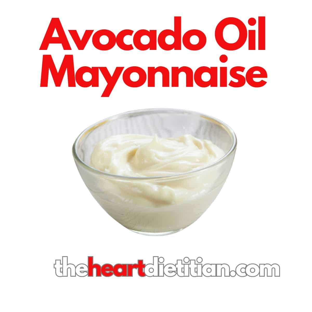 Avocado Oil Mayonnaise Recipe (+3 Store Bought Options) - The Heart ...